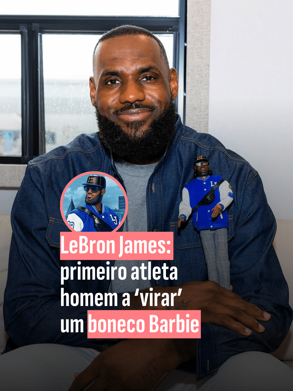 LeBron James se torna o primeiro atleta homem a 'virar' um boneco Barbie