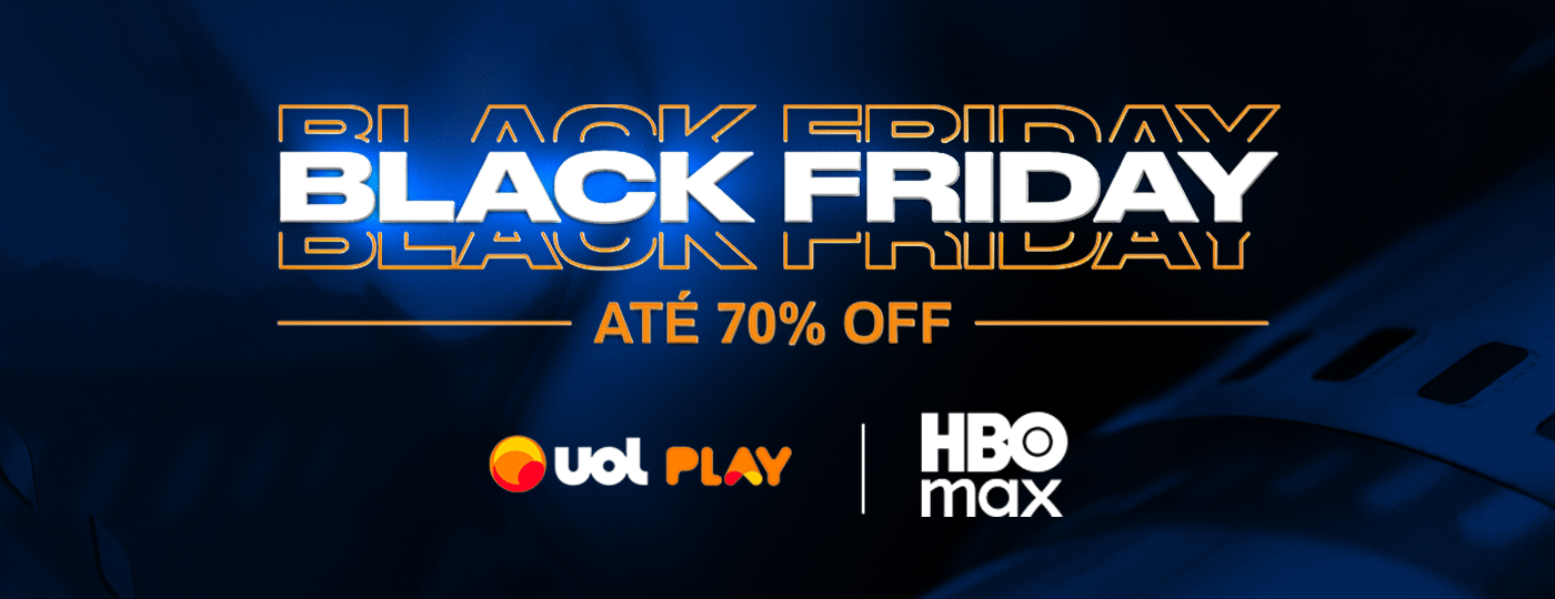Black Friday HBO Max + UOL Play com até 70% de desconto