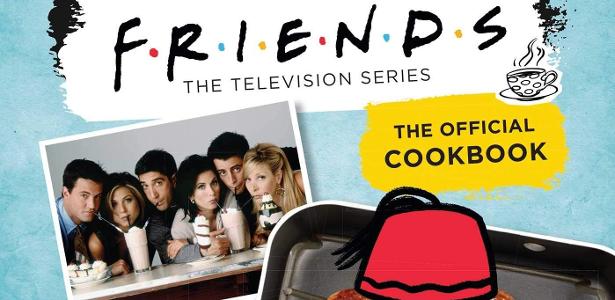 'Friends' ganha livro de receitas oficial; lançamento será em setembro ...