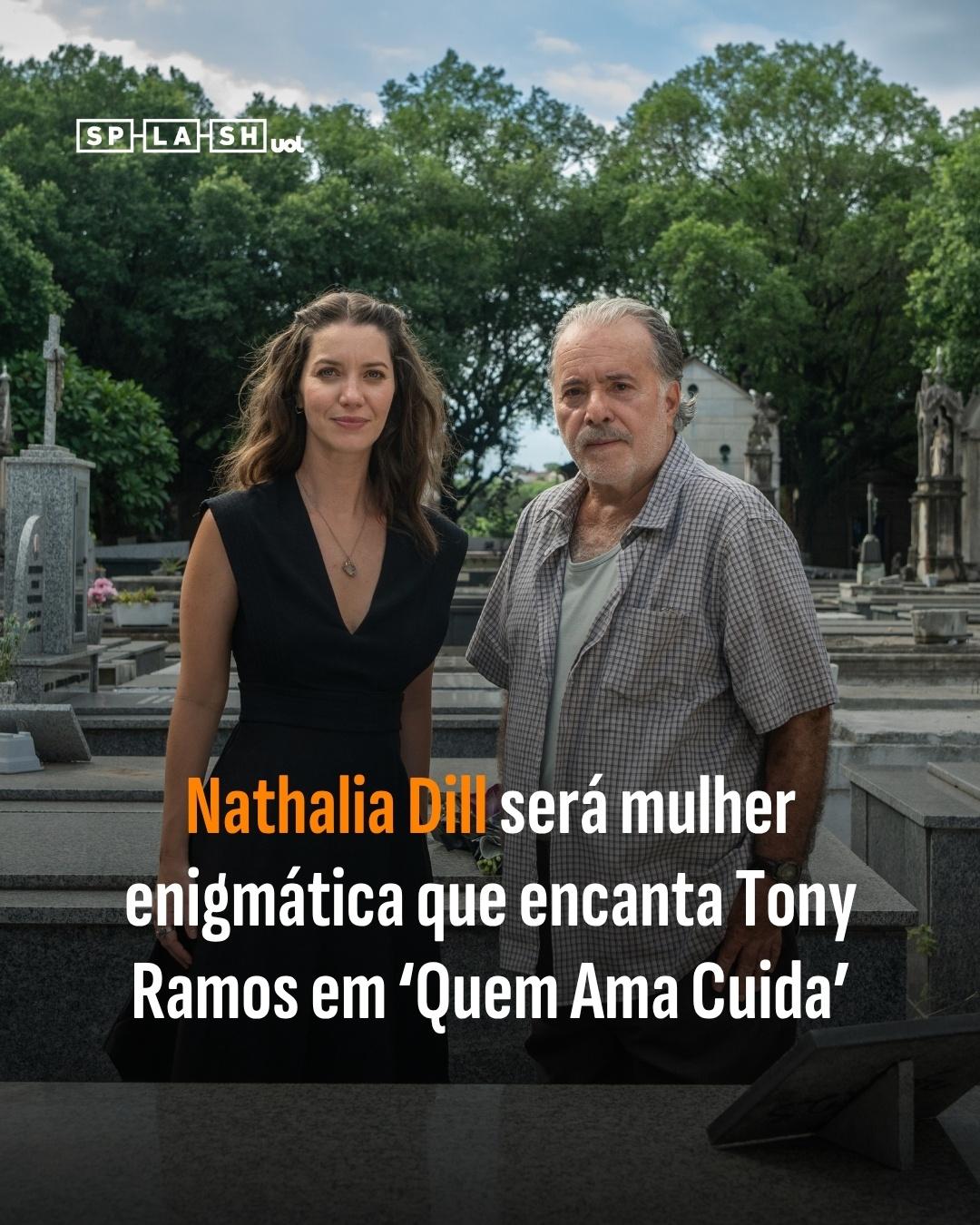 Quem Ama Cuida: Nathalia Dill e Tony Ramos farão par romântico em novela