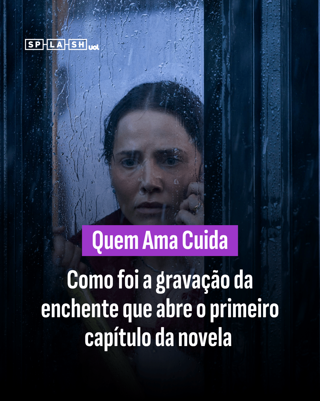 Quem Ama Cuida: tudo sobre a gravação da enchente do 1º capítulo
