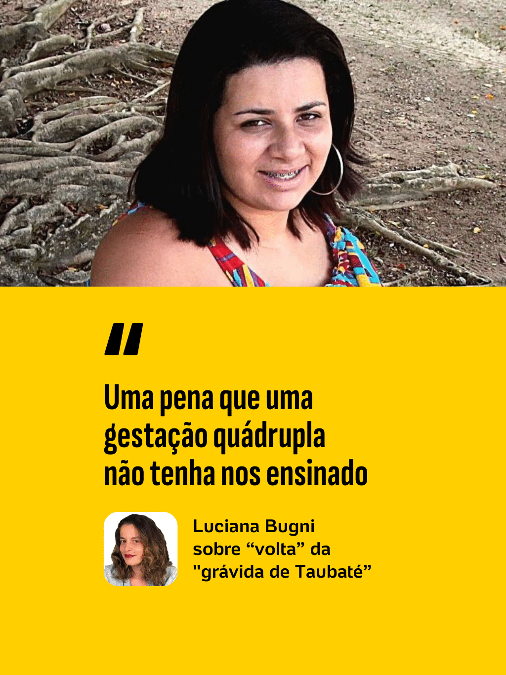 Luciana Bugni: "Uma pena que uma gestação quádrupla não tenha nos ensinado"