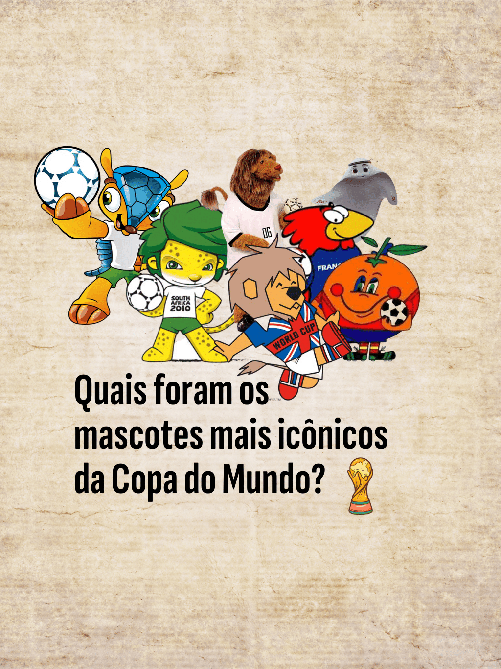 Relembre os mascotes mais icônicos da Copa do Mundo