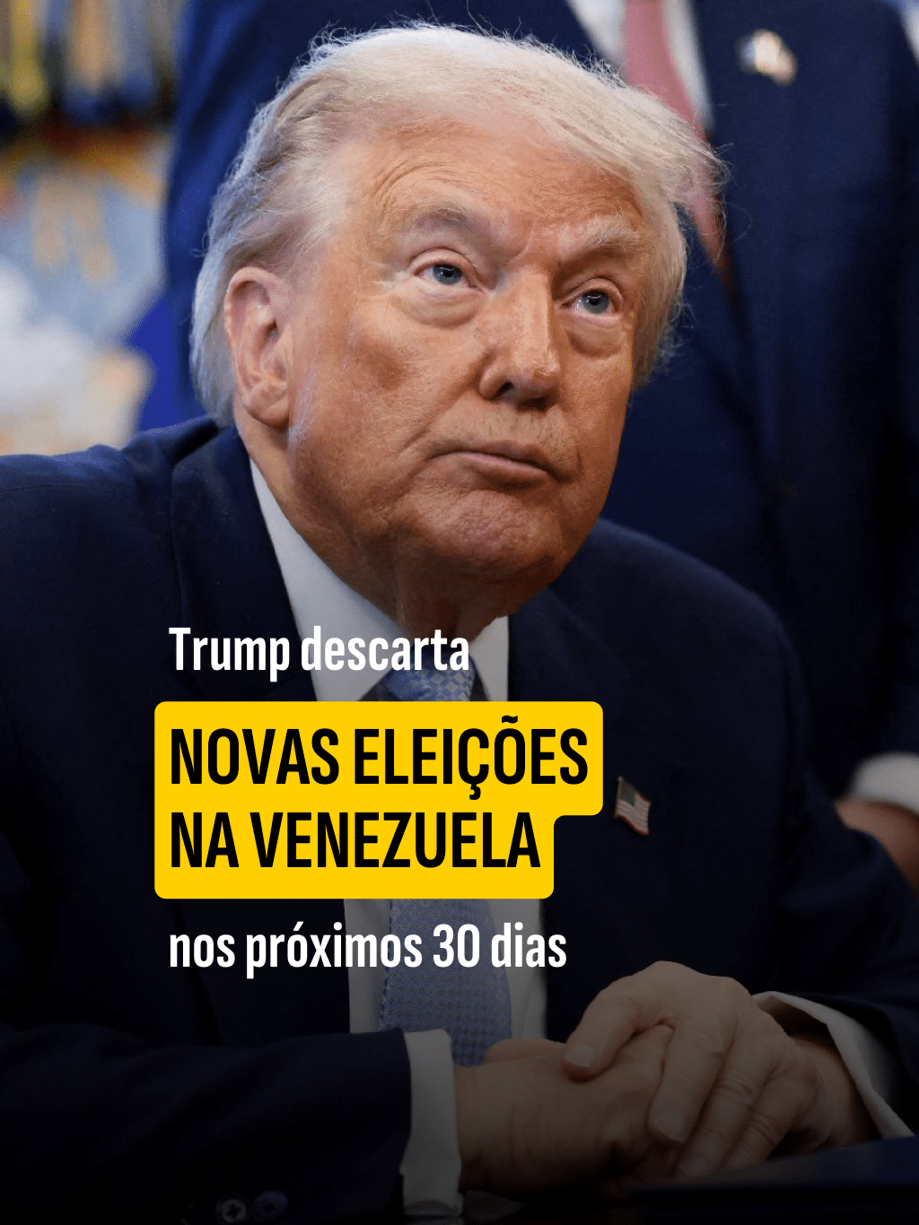 Trump diz que não haverá novas eleições na Venezuela nos próximos 30 dias