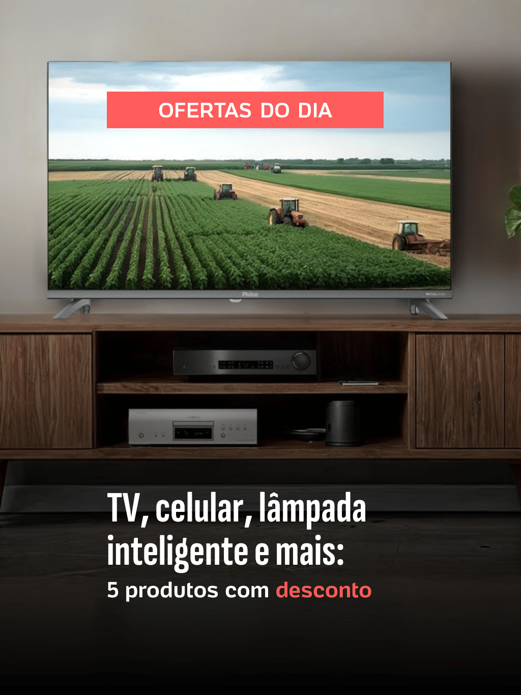 05.06.25 - Guia de Compras: TV, celular, lâmpada inteligente e mais
