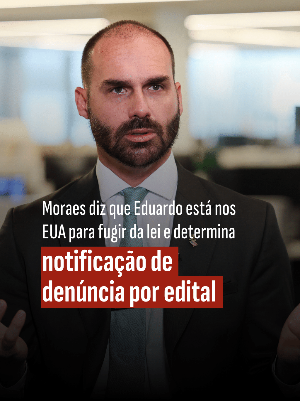 Moraes diz que Eduardo está nos EUA para fugir da lei e determina ...