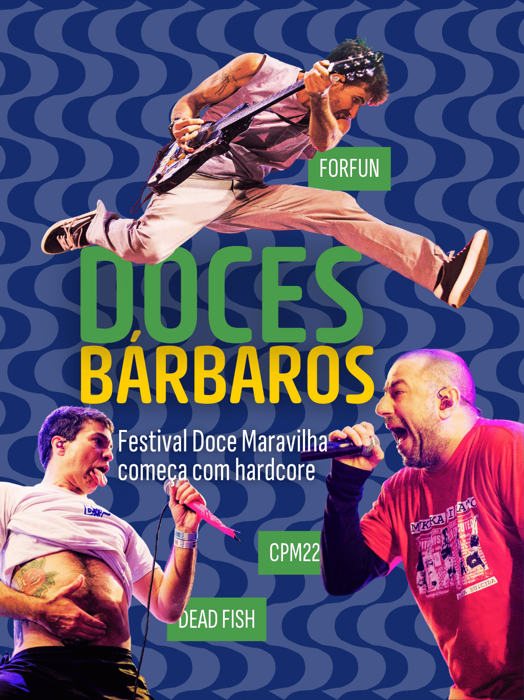 Forfun, Dead Fish e CPM 22 abrem Doce Maravilha e mudam cara de ...