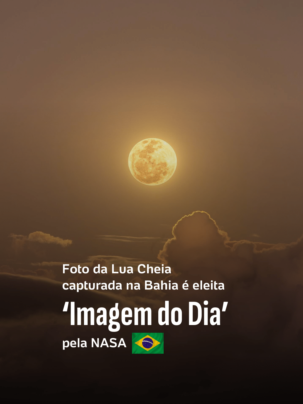 Foto da Lua Cheia capturada na Bahia é eleita 'Imagem do Dia' pela NASA