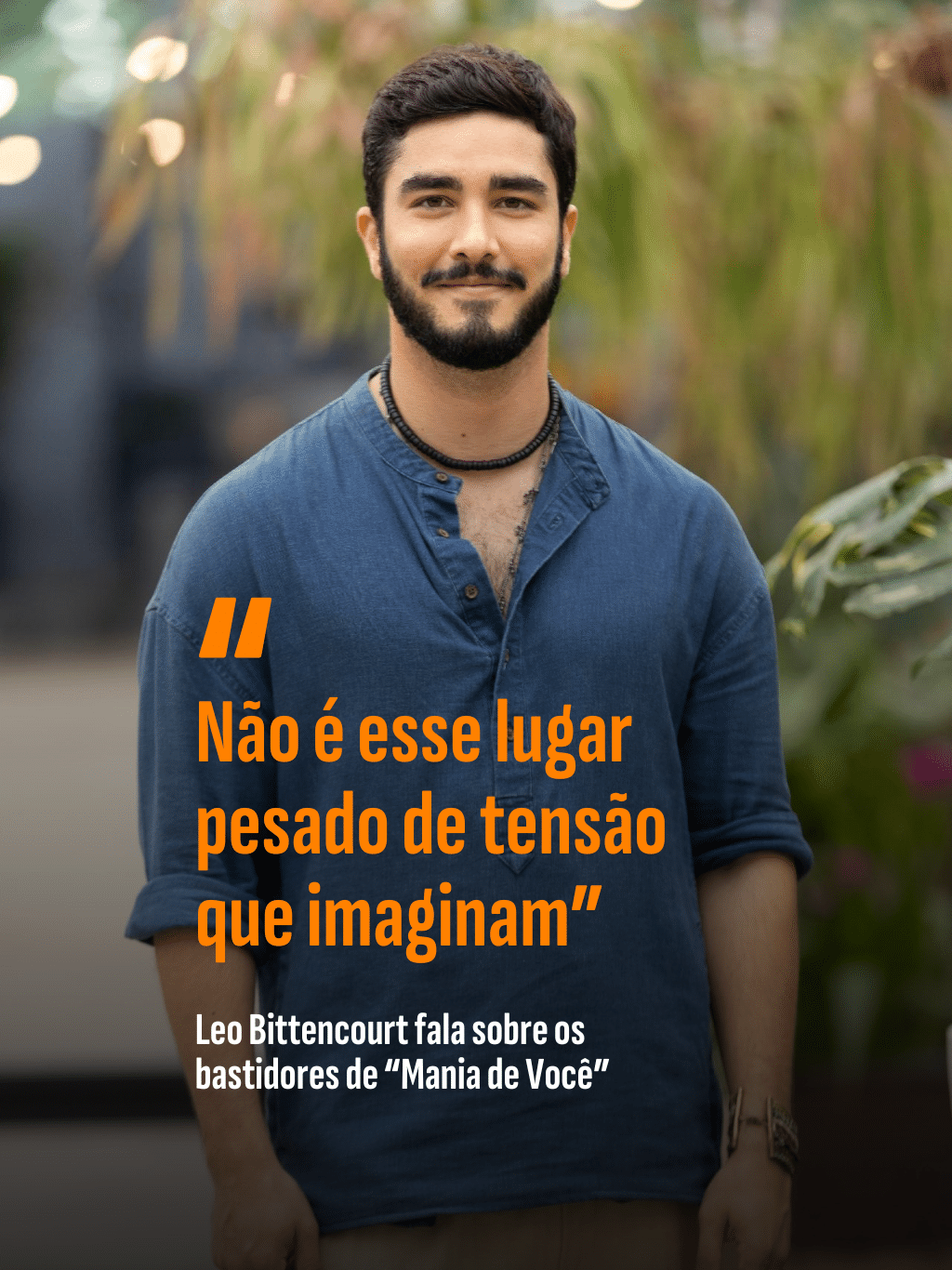 Leo Bittencourt abre o jogo sobre os bastidores da novela "Mania de Você"