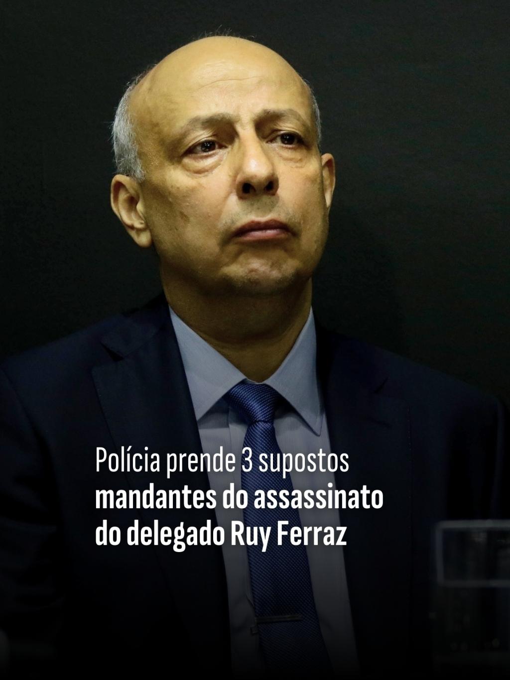 Polícia prende três supostos mandantes da morte do delegado Ruy Ferraz